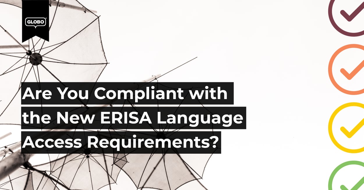 Are You Compliant with the New ERISA Language Access Requirements?