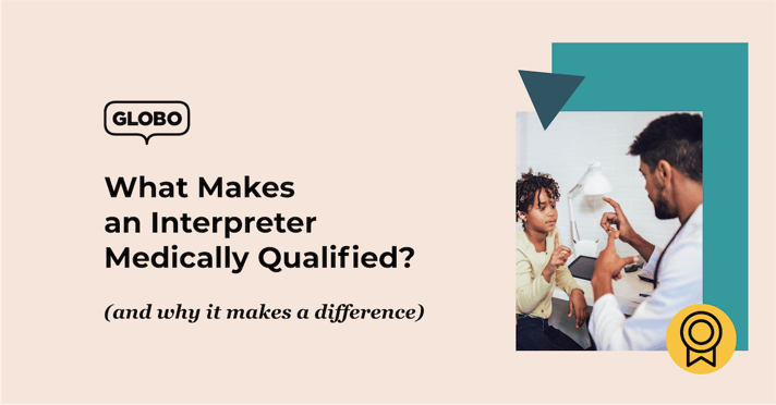 What Makes an Interpreter Medically Qualified?