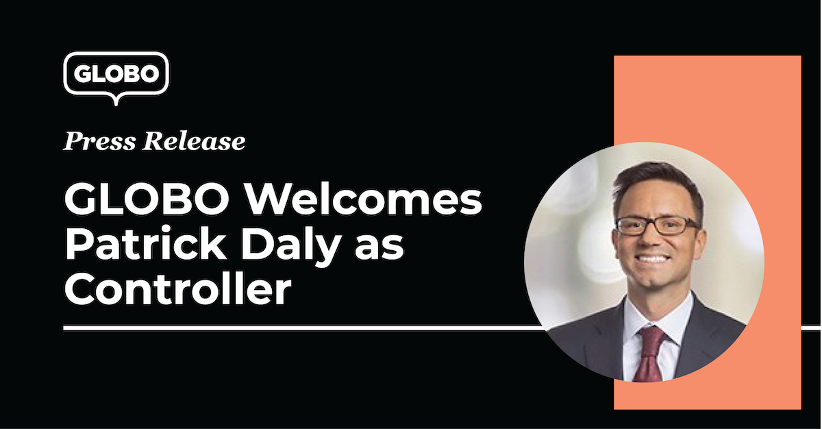 Press Release: GLOBO Welcomes Patrick Daly as Controller